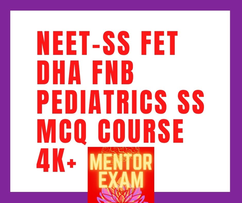 Neet ss FET Fnb DHA Pediatrics superspecialities mcq mock course Ver 2 ...