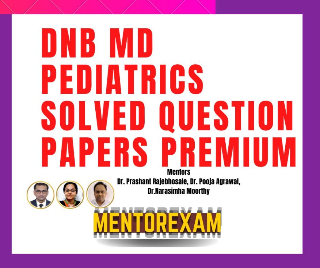 DNB MD Pediatrics Solved Question Papers Course v3 - Mentorexam DNB MS ...